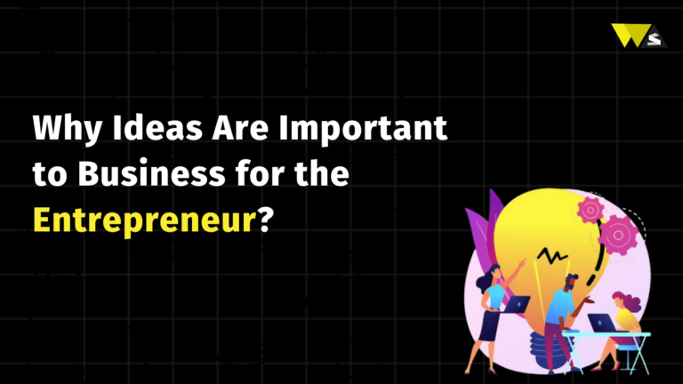 Why Ideas Are Important to Business for Entrepreneur?