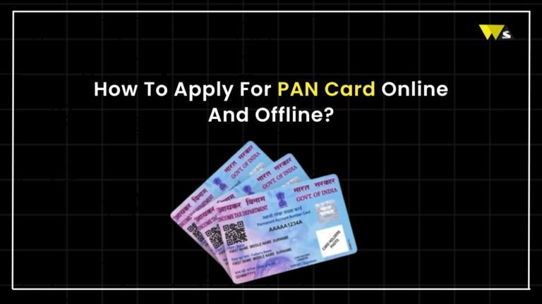 How To Apply For PAN Card Online And Offline?